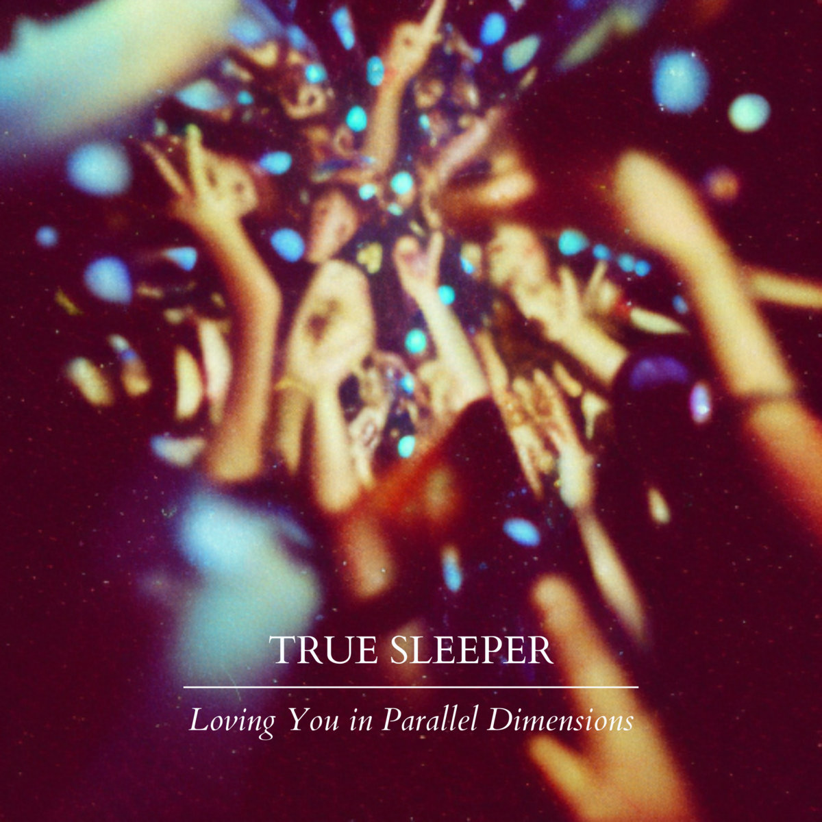 Loving You in Parallel Dimensions [LP, 2023] | True Sleeper