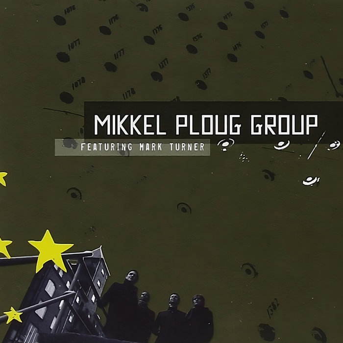 Mikkel Ploug Group Featuring Mark Turner | Mikkel Ploug, Mark Turner ...