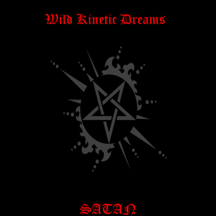 Satan | Wild Kinetic Dreams