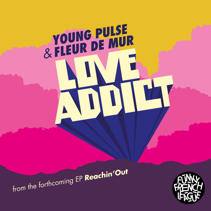 Love Addict (Feat. Fleur De Mur) | Young Pulse