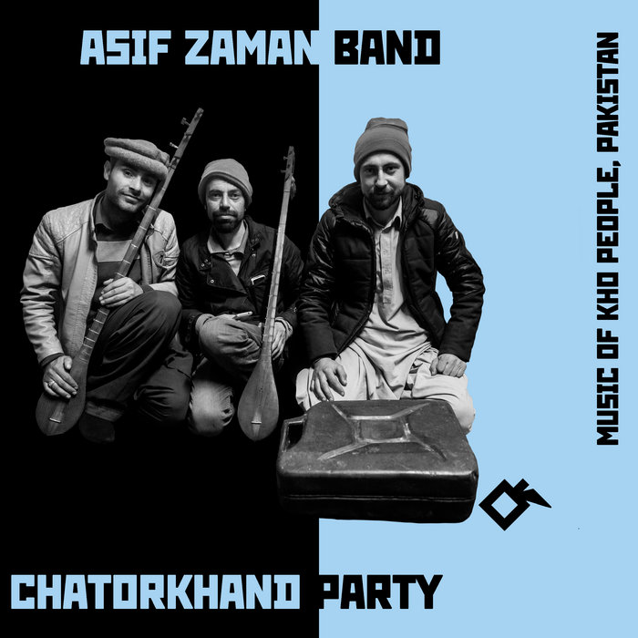 Chatorkhand Party: Music of Kho People, Pakistan | Asif Zaman Band ...