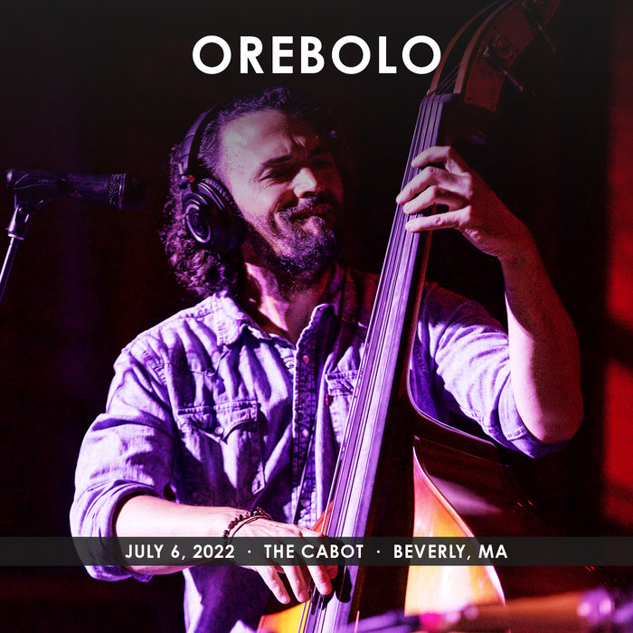 2022/07/06 The Cabot, Beverly, MA | Orebolo