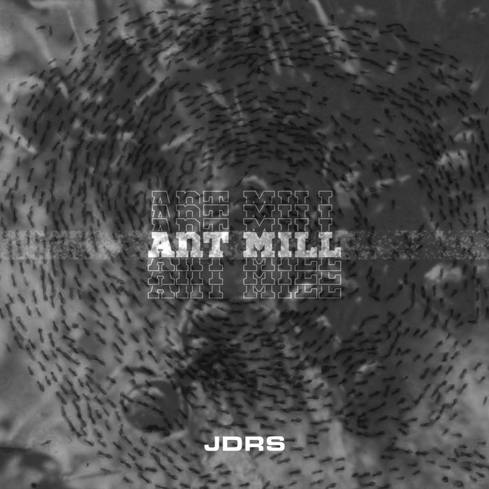Ant Mill EP | JDRS
