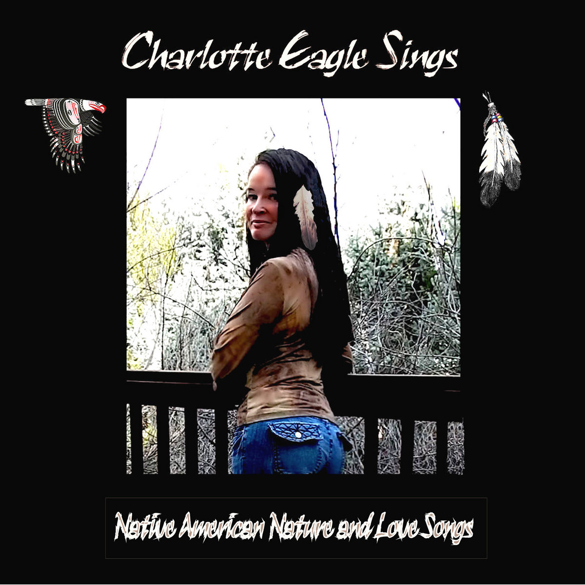Native American Nature and Love Songs | Charlotte Eagle Sings