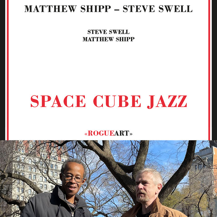 SPACE CUBE JAZZ | MATTHEW SHIPP – STEVE SWELL | RogueArt
