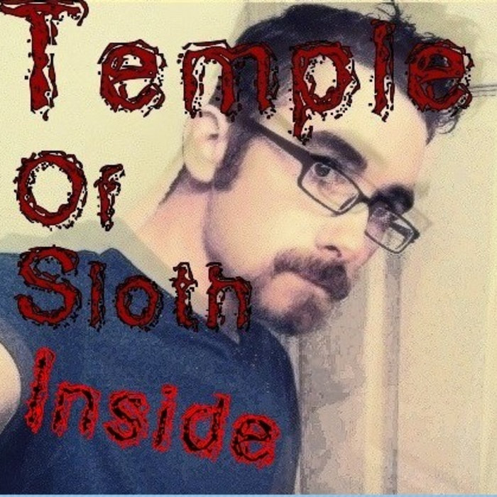 Inside | Temple of Sloth