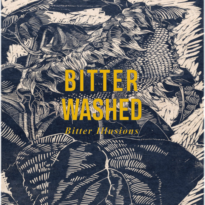 Bitter Illusions | BITTER//WASHED