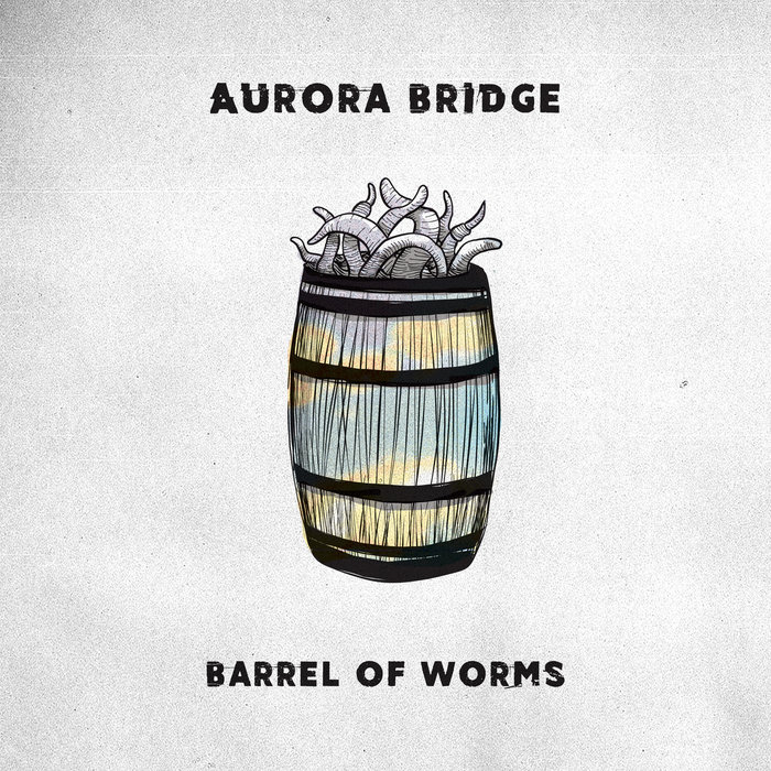 Barrel of Worms | Aurora Bridge