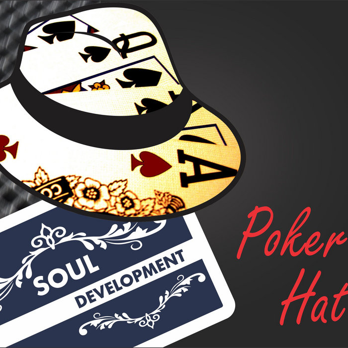 Poker hat | soul development