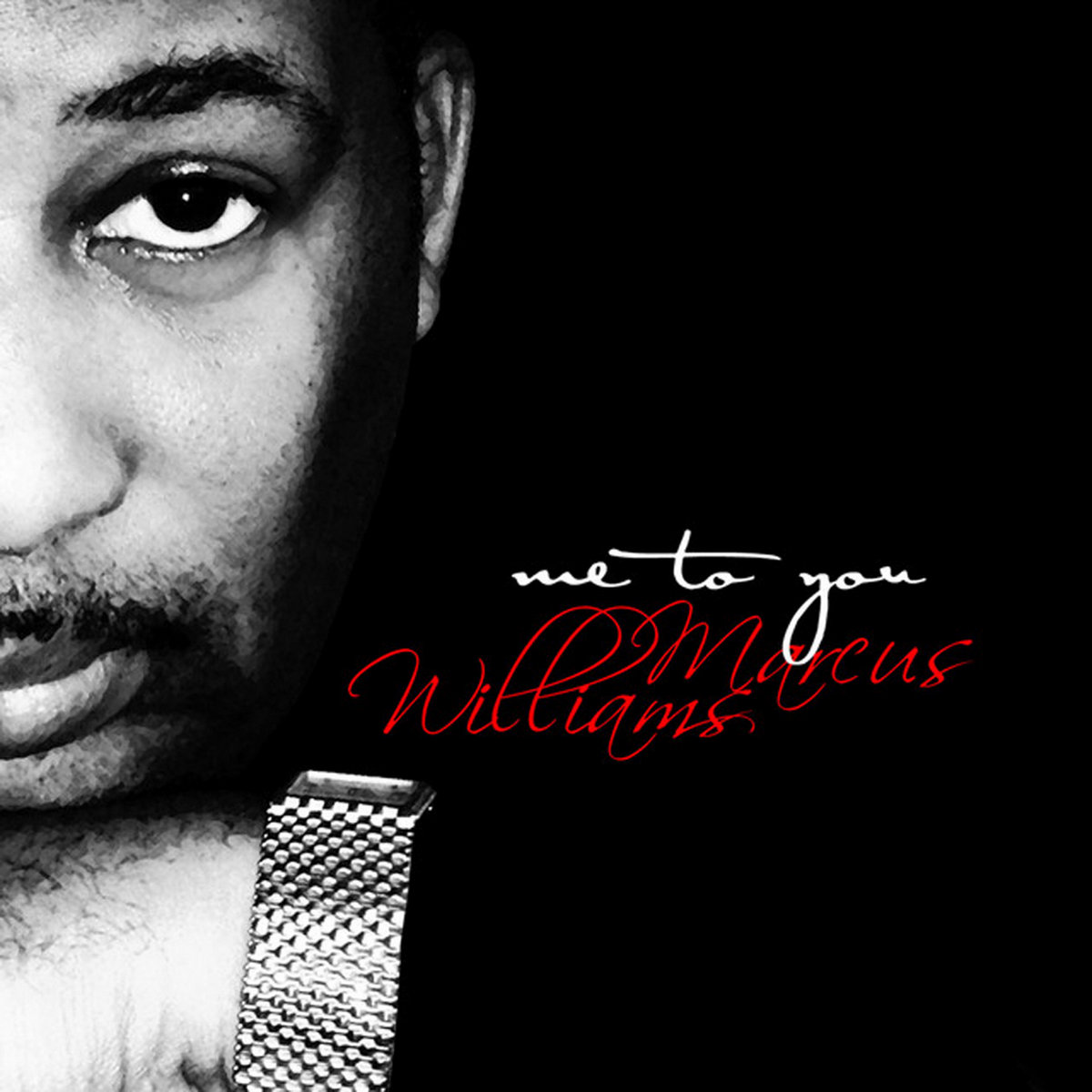 Marcus Williams Me To You | Marcus Williams Music