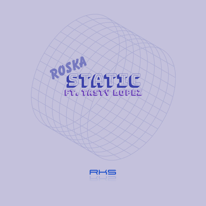 Static | Roska ft. Tasty Lopez | Roska