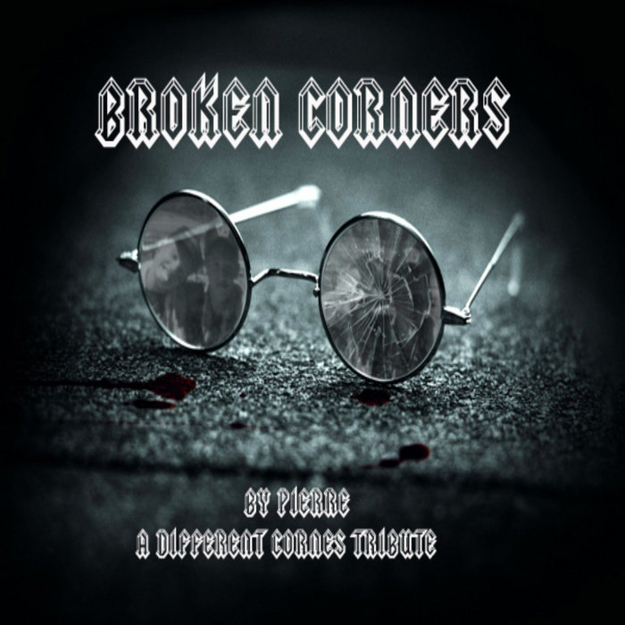 BROKEN CORNERS VOL.1 A TRIBUTE TO DIFFERENT CORNERS | Pierre Lost