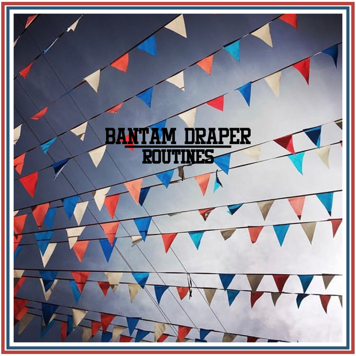 Routines | Bantam Draper | BANTAM DRAPER