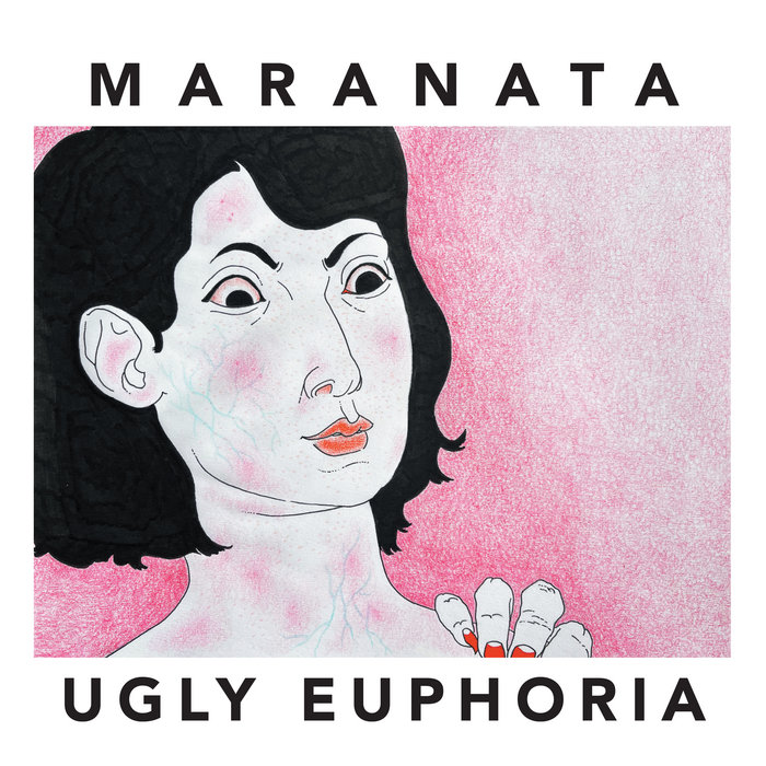 Ugly Euphoria | MARANATA | Relative Pitch Records
