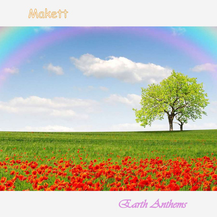 Earth Anthems [Demo Album] | Makett