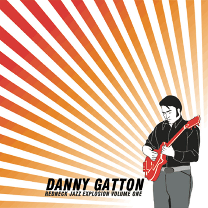 Danny Gatton : Redneck Jazz Explosion Vol. I | Danny Gatton