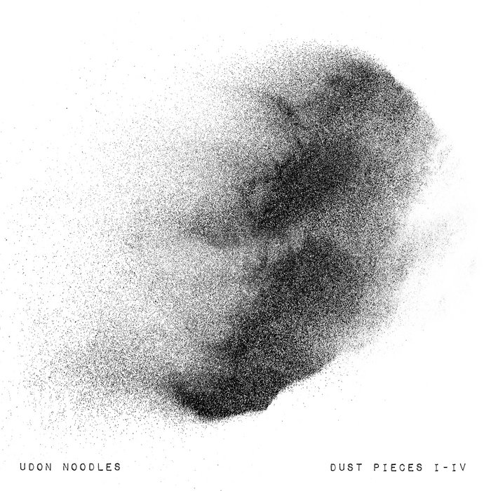 Dust Pieces I-IV | Udon Noodles