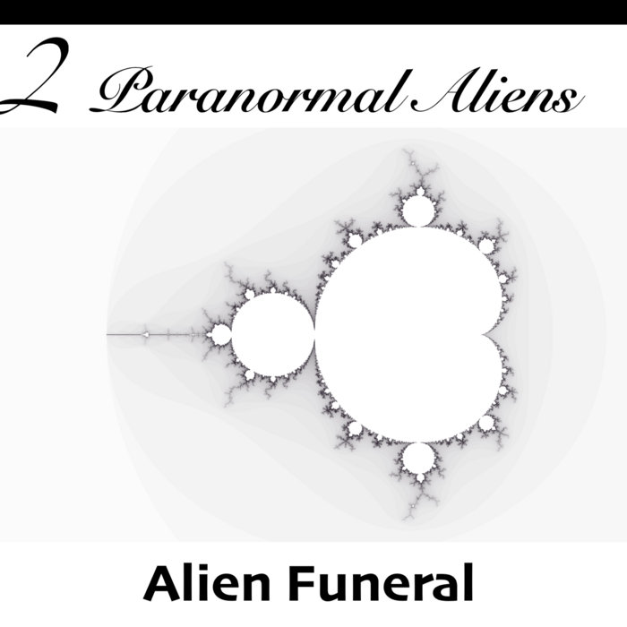 ALIEN FUNERAL | 2ParanormalALIENS