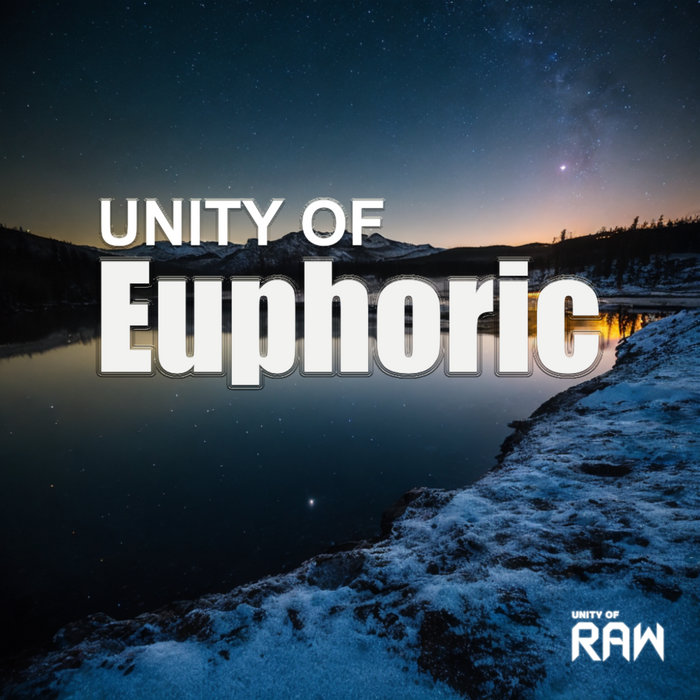 Unity of Euphoric | Unity of Raw