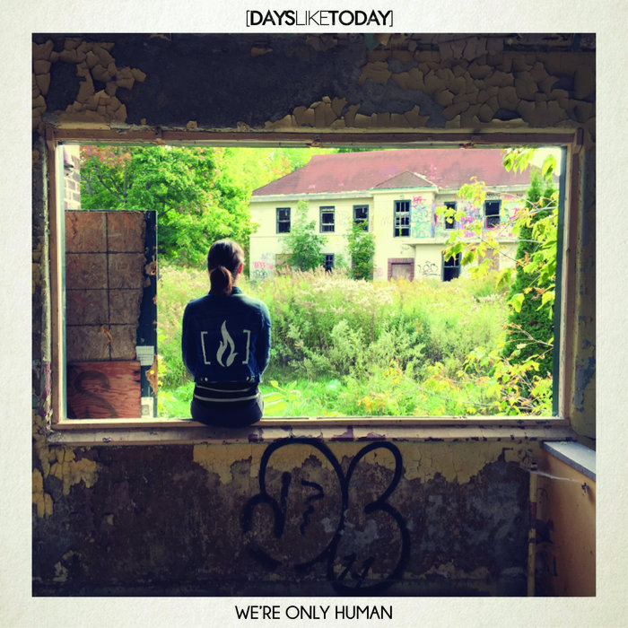 We're Only Human | Days Like Today
