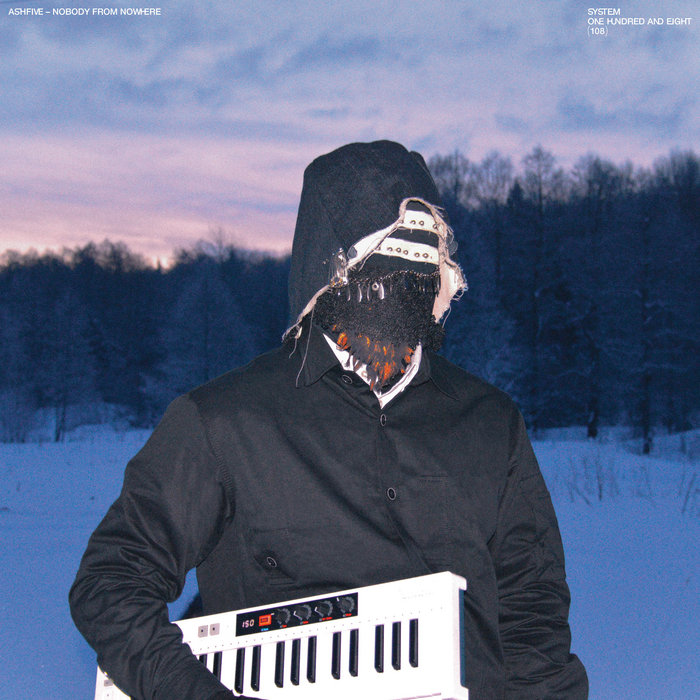 Nobody From Nowhere | ASHFIVE | System 108