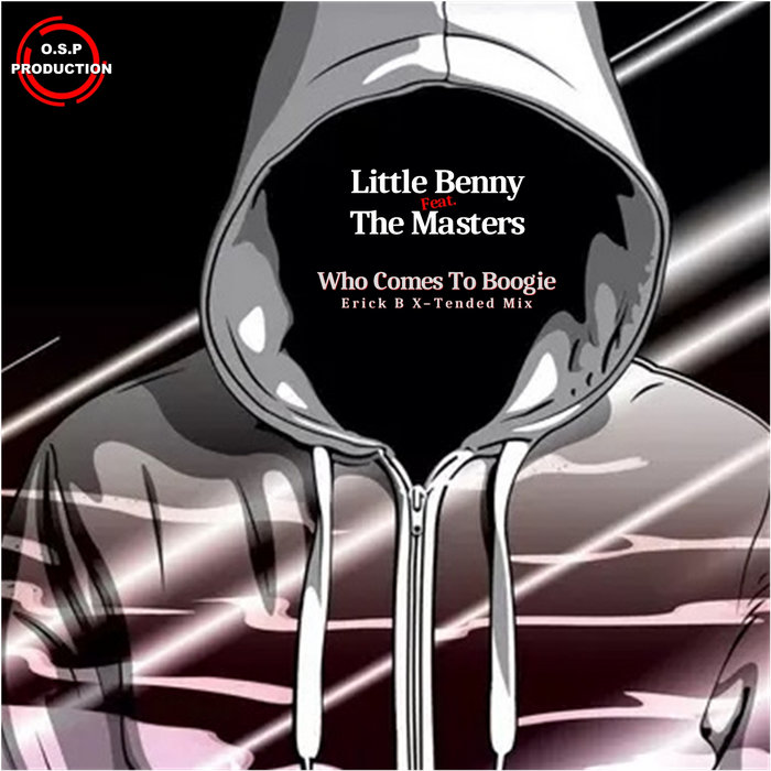Little Benny & The Masters - Who Comes To Boogie (Erick B X-Tended Mix ...