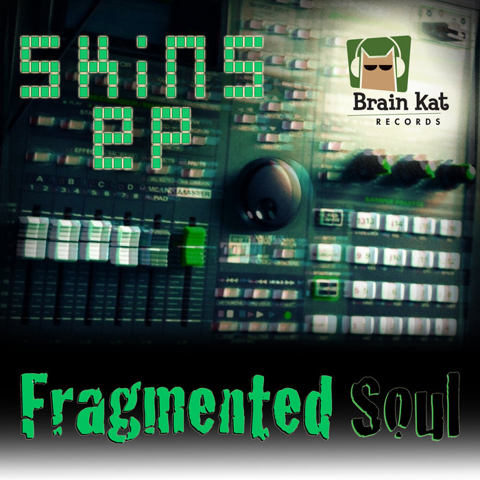Skins EP | Fragmented Soul | Brain Kat