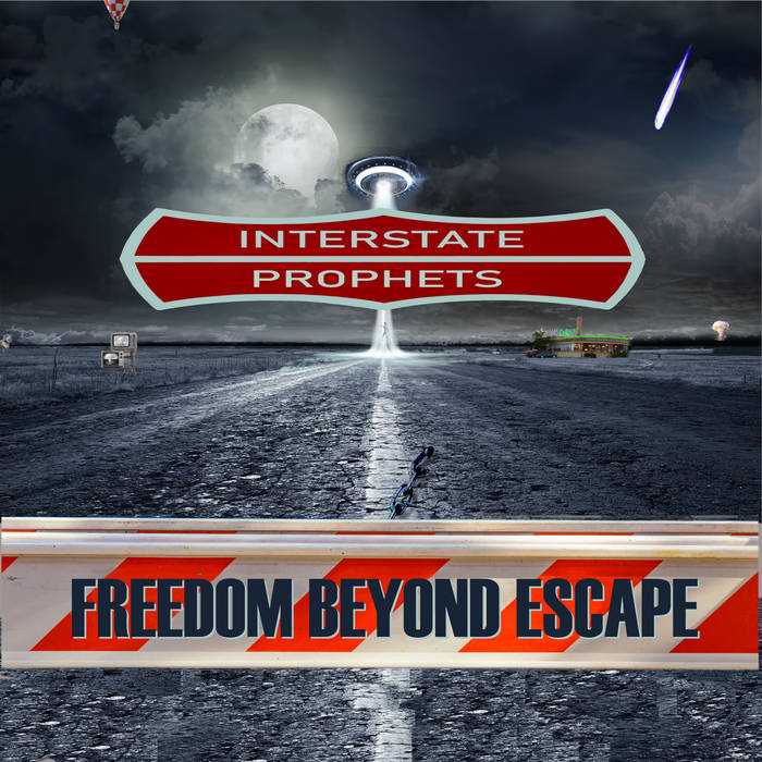 Freedom Beyond Escape | Interstate Prophets