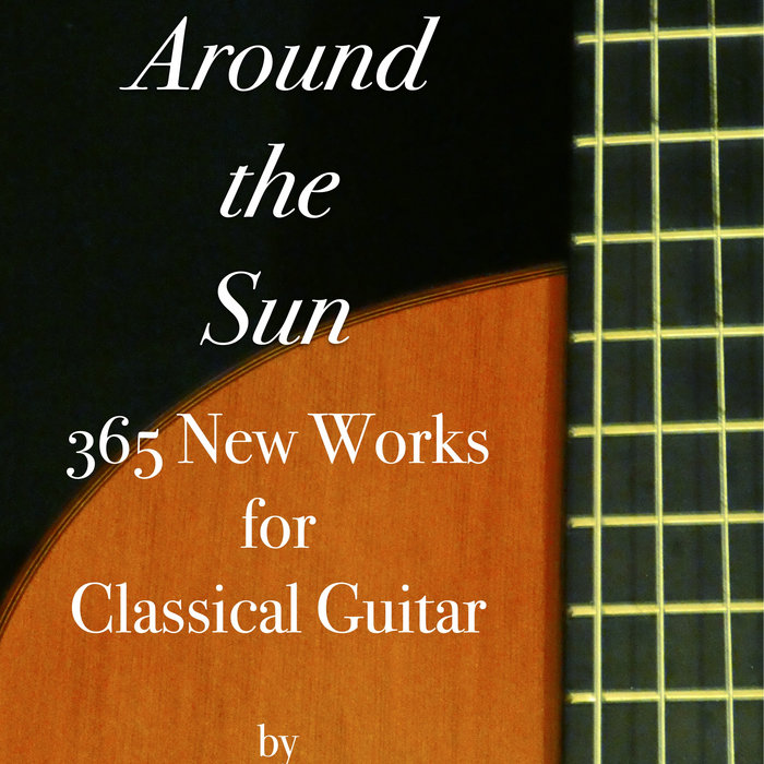 Selections from "Once Around the Sun" for Classical guitar (2022 ...
