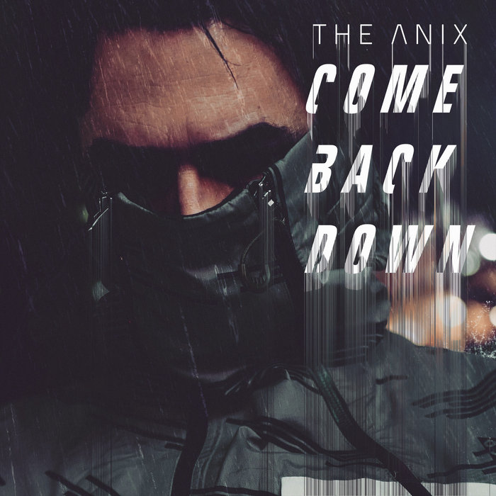 Come Back Down (Single) | The Anix