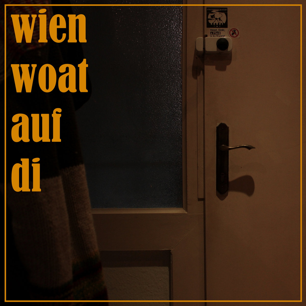Wien woat auf di | Binsenweisheit