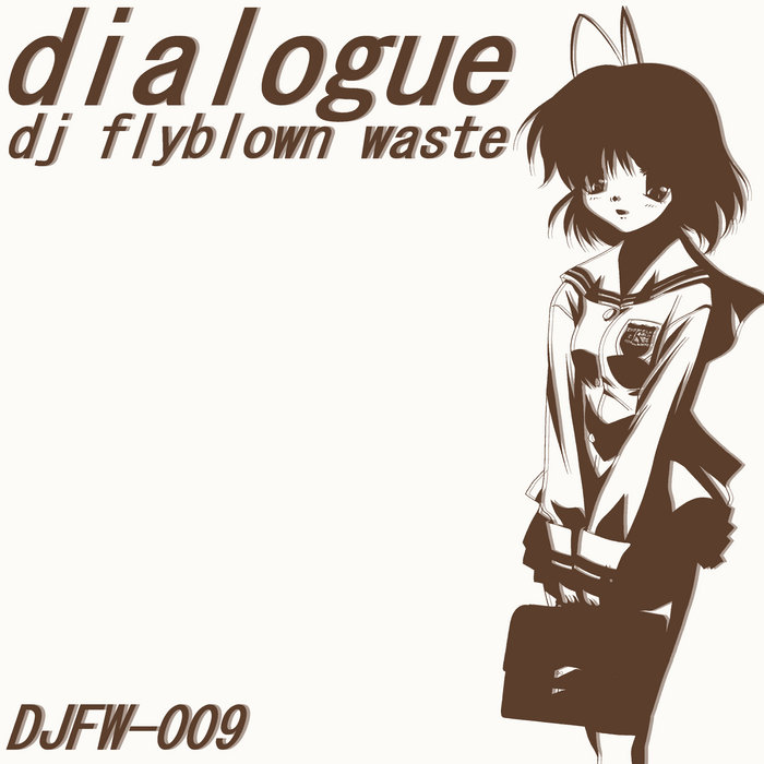 dialogue | dj flyblown waste