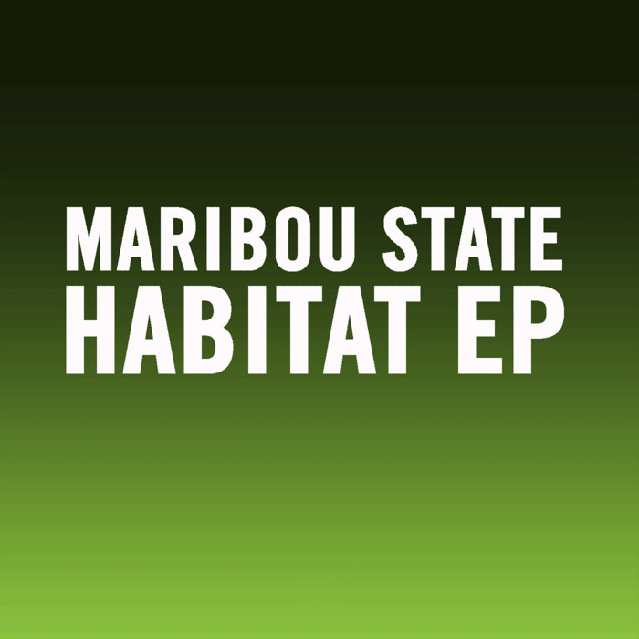Habitat EP | Maribou State