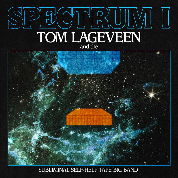Spectrum I | Tom Lageveen and the Subliminal Self-Help Tape Big Band ...