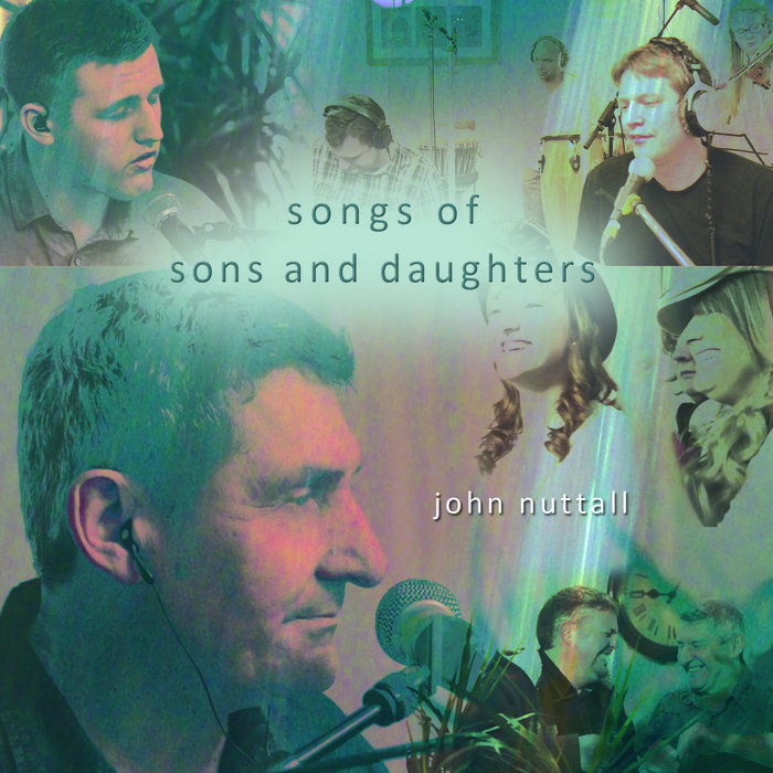Songs of sons and daughters | John Nuttall