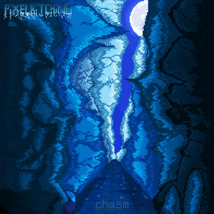 Chasm | Pixelbitching