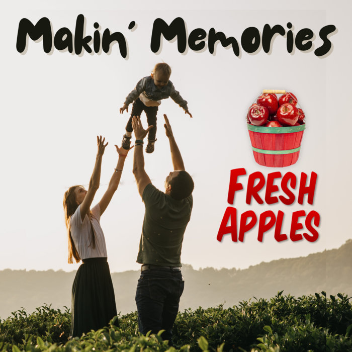 Makin' Memories | FRESH APPLES