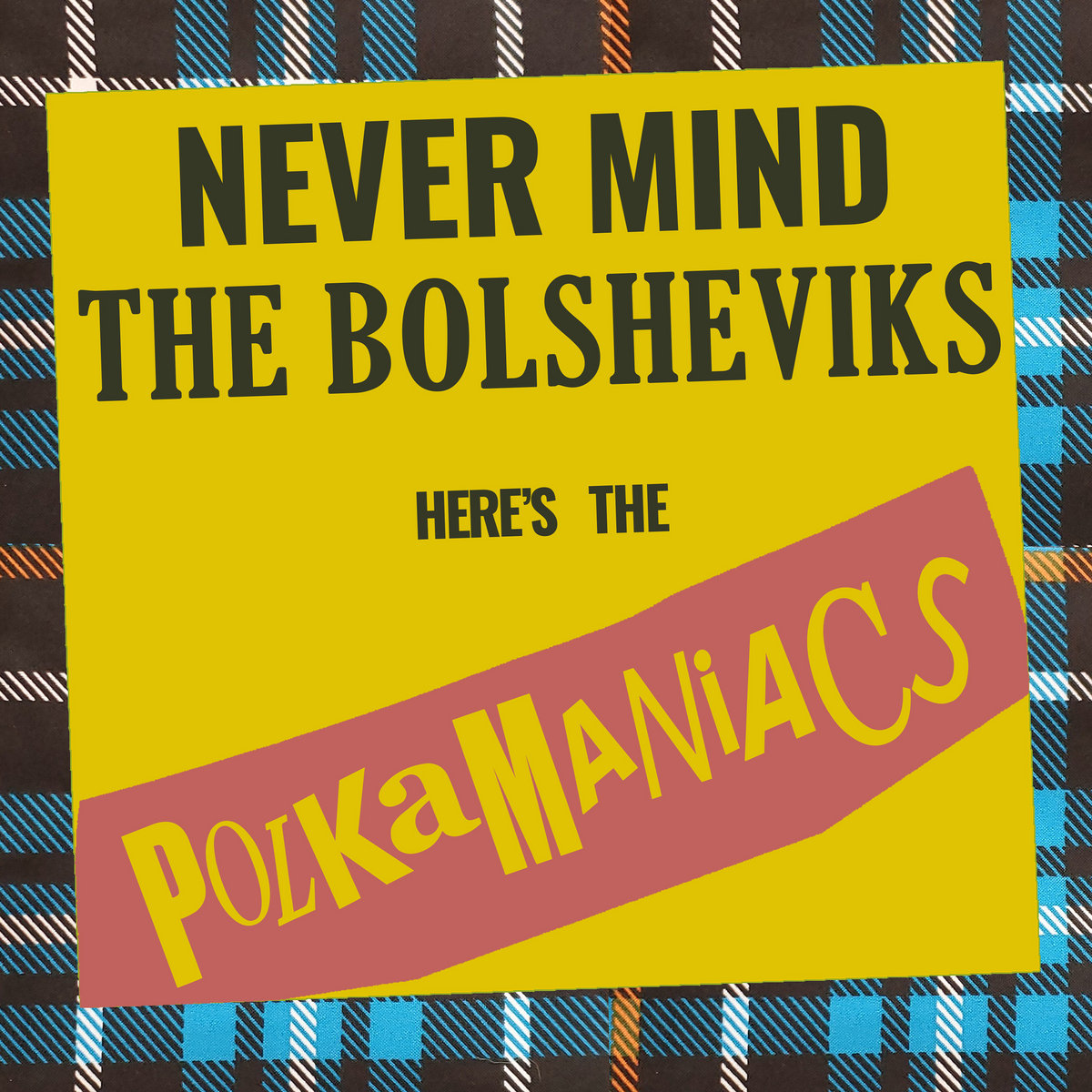 Never Mind the Bolsheviks... Here's The Polkamaniacs | The Polkamaniacs ...