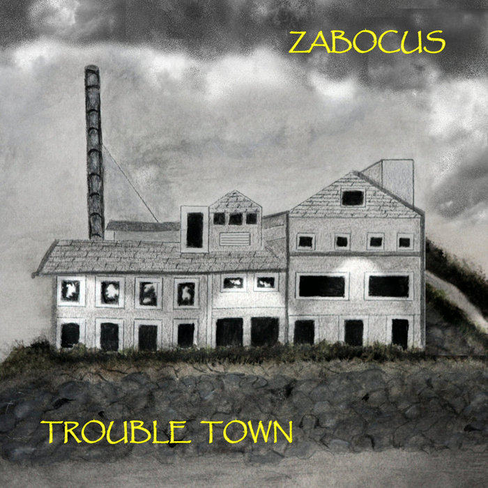 Trouble Town | Zabocus | The Steve Bonino Projects