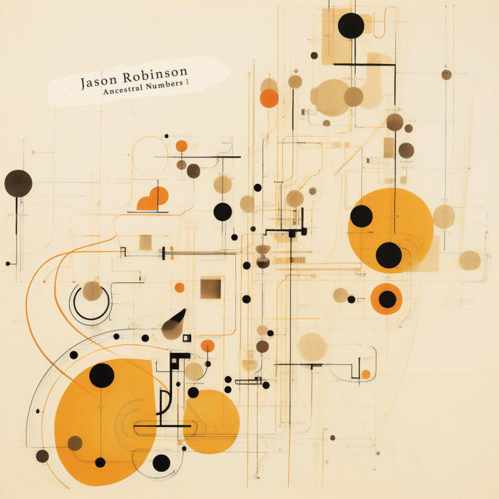 Ancestral Numbers I | Jason Robinson, Michael Dessen, Joshua White ...