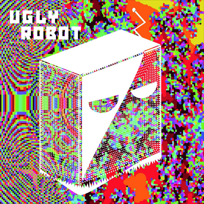 Ugly Robot | Ugly Robot