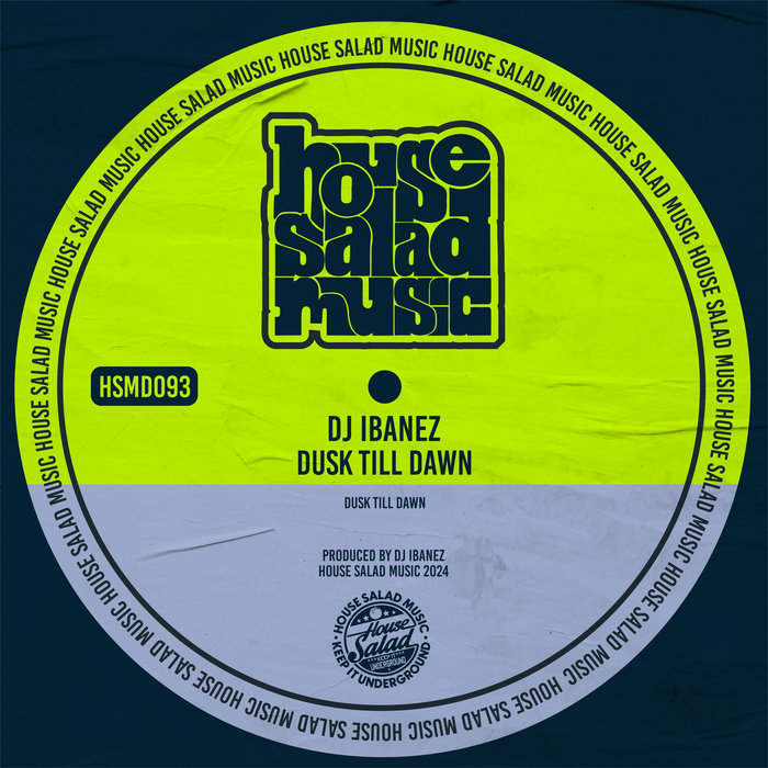 Dust Till Dawn | DJ Ibanez | House Salad Music
