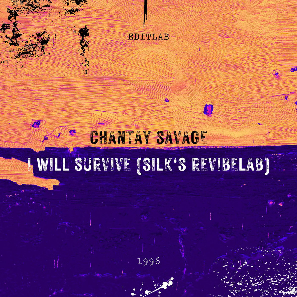 Chantay Savage - I Will Survive (Silk's Revibelab) | EditLab