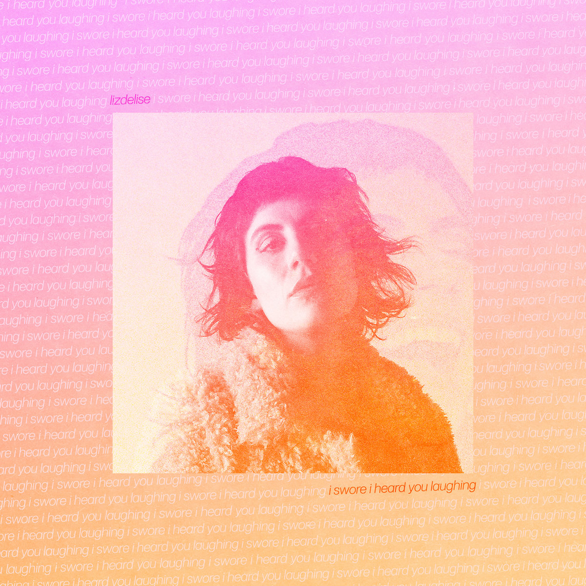 I Swore I Heard You Laughing | Lizdelise