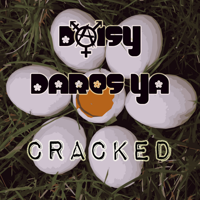 Cracked | Daisy Dares Ya