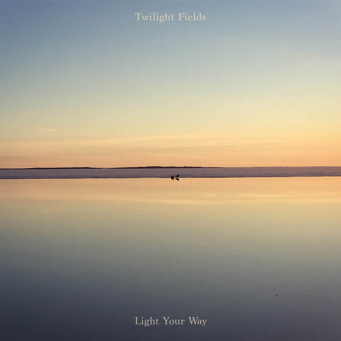 Light Your Way (Singles EP) | Twilight Fields