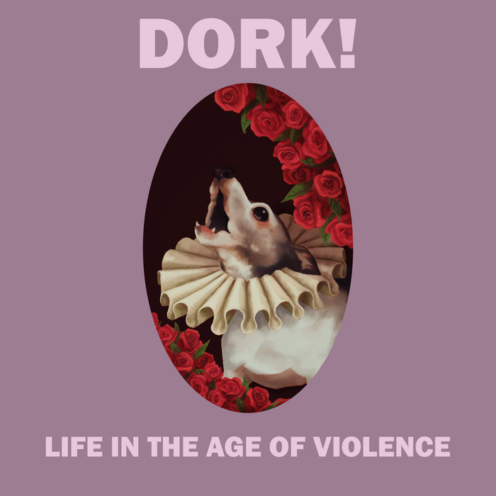 Life in the Age of Violence | Dork!