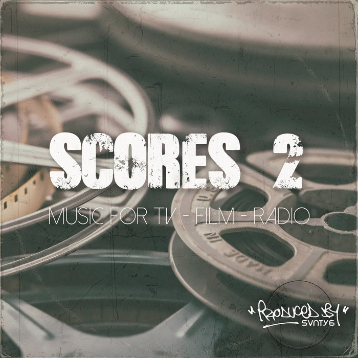 Scores 2 // Music For TV - Film - Radio | SVNTY6