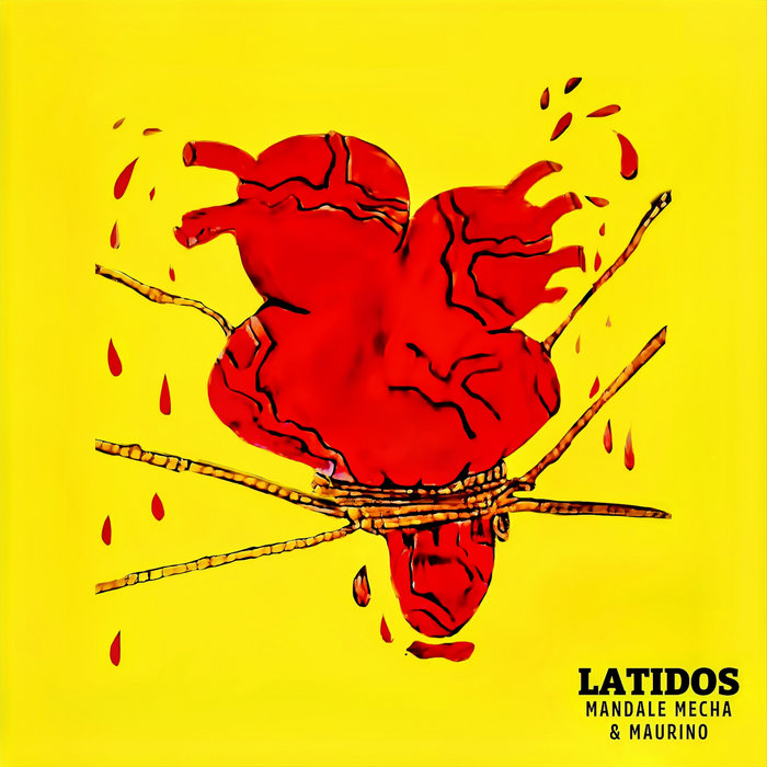 Mandale Mecha & MAURINO - LATIDOS | Mandale Mecha & MAURINO | raso.