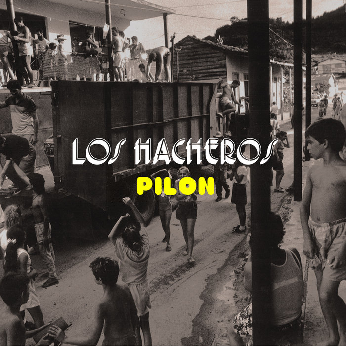 Pilon | Los Hacheros